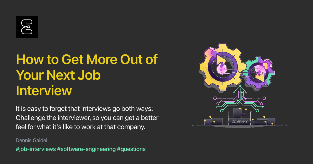 How to Get More Out of Your Next Job Interview